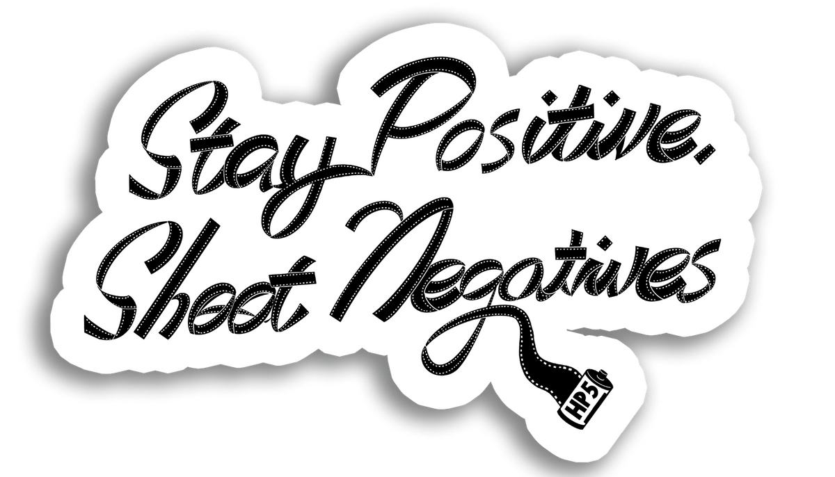 Glazer's Stay Positive, Shoot Negatives Sticker — Glazer's Camera